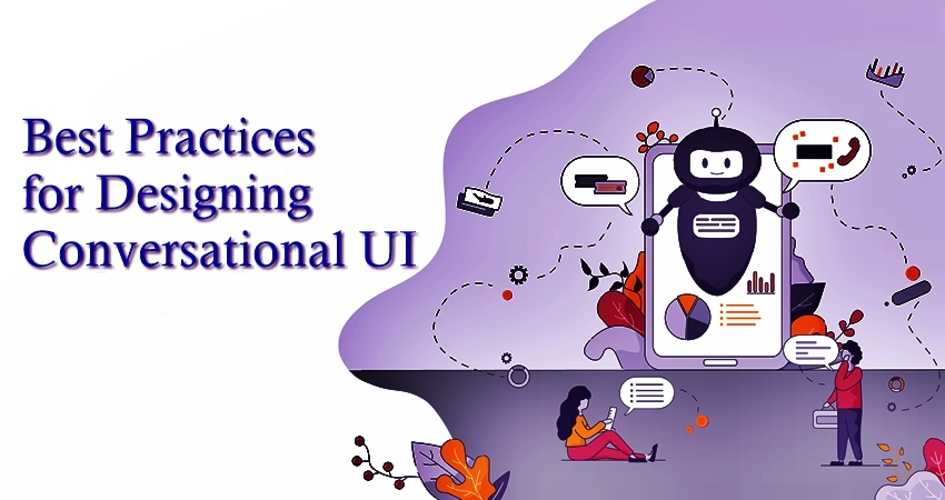 Best Practices for Designing Conversational UI Best Practices for Designing Conversational UI