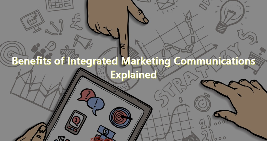 What are the Benefits of Integrated Marketing Communications?