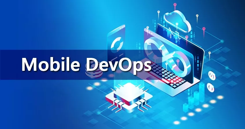 All That You Should Know About Mobile DevOps