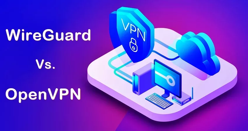 WireGuard vs OpenVPN: Which One is Better