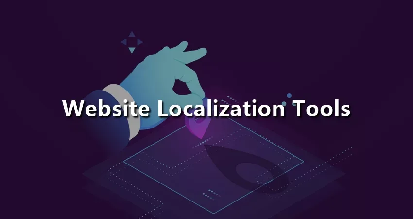 Top 10 Types of Website Localization Tools Top 10 Types of Website Localization Tools