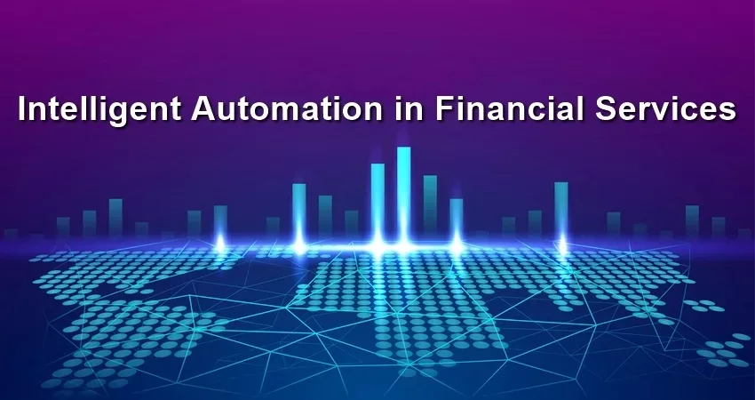 Intelligent Automation: Complete Scope in Financial Services