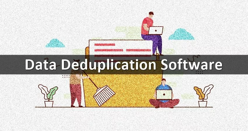 What are the Top Data Deduplication Software?