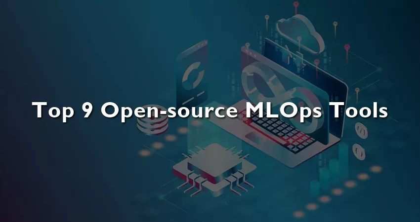 9 Best Open-Source MLOps Tools - 2020