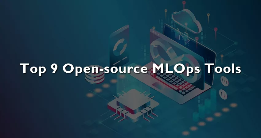 9 Best Open-Source MLOps Tools - 2020