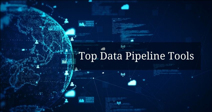 Top 8 Data Pipeline Tools -2023