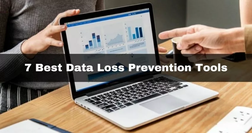 Seven Best Data Loss Prevention Tools