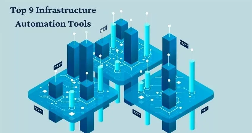Infrastructure Automation Tools Top 9 You Should Know