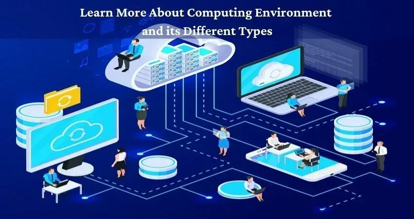 Types of computing environment
