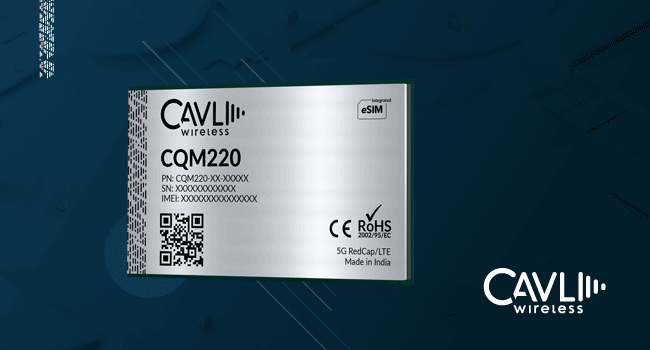 Cavli Wireless announce the 5G RedCap CQM220 Cellular IoT Module